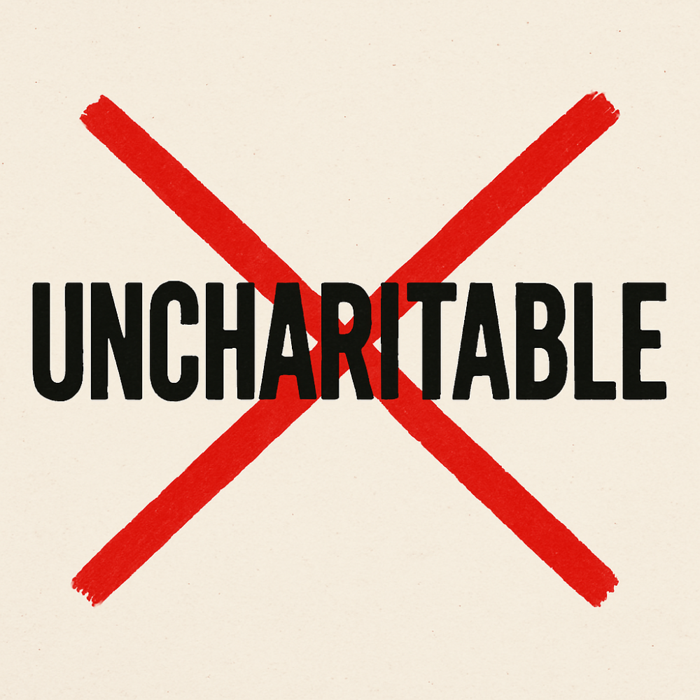Uncharitable will change you: no, it did not. - One Consultancy ...